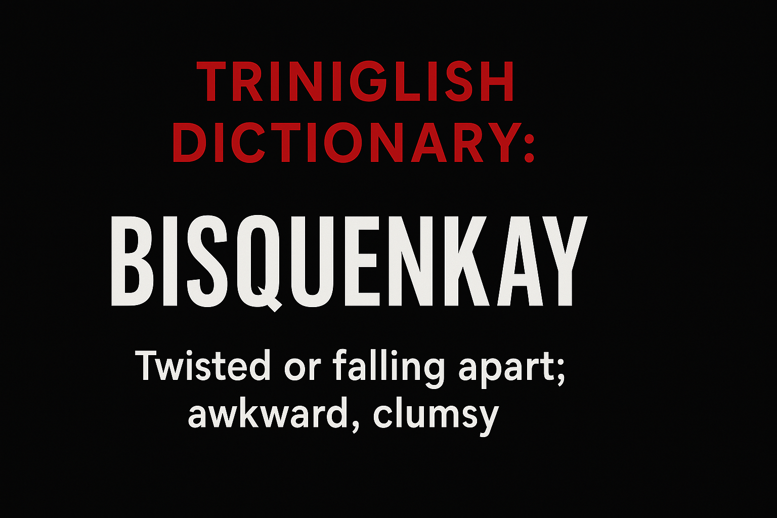 Bisquenkay: The Trini Word for When Life Get Mash Up ⋆ TriniInXisle